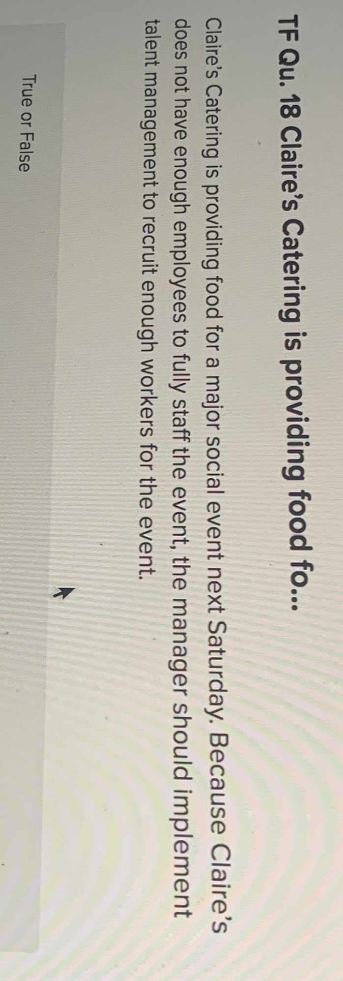 Solved TF Qu. 18 ﻿Claire's Catering is providing food | Chegg.com
