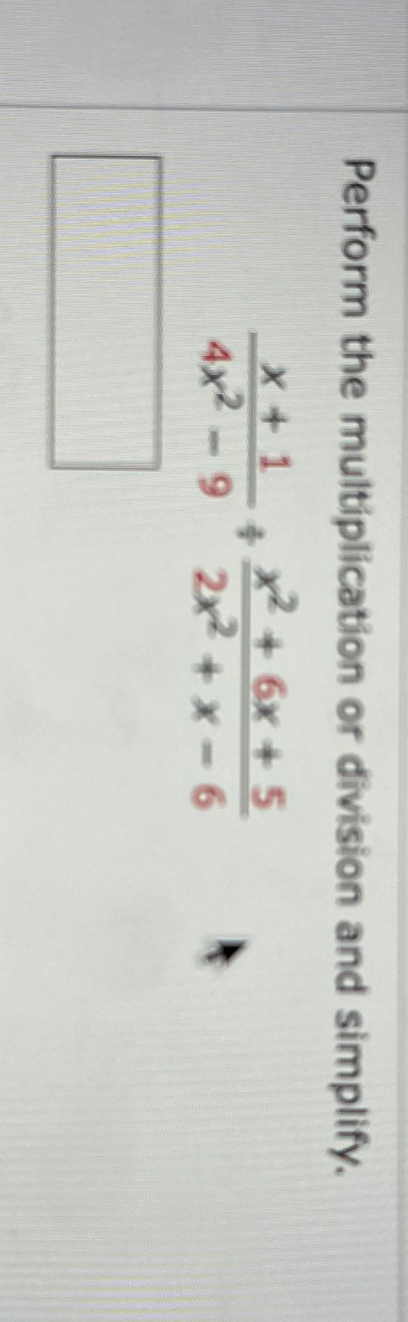 Solved Perform the multiplication or division and | Chegg.com