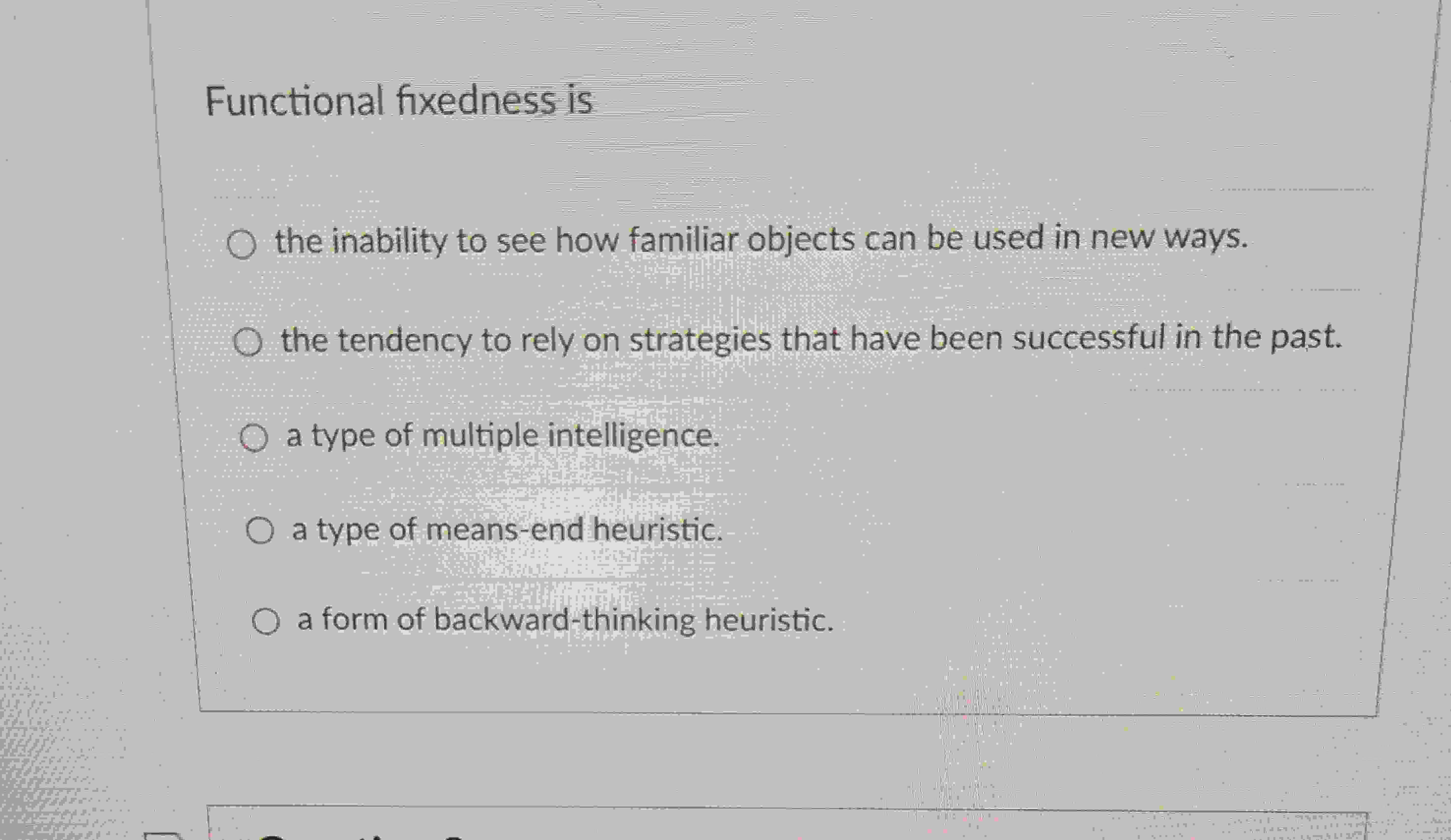 Solved Functional fixedness isthe inability to see how | Chegg.com