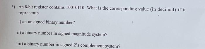 Solved 5) An 8-bit register contains 10010110 . What is the | Chegg.com