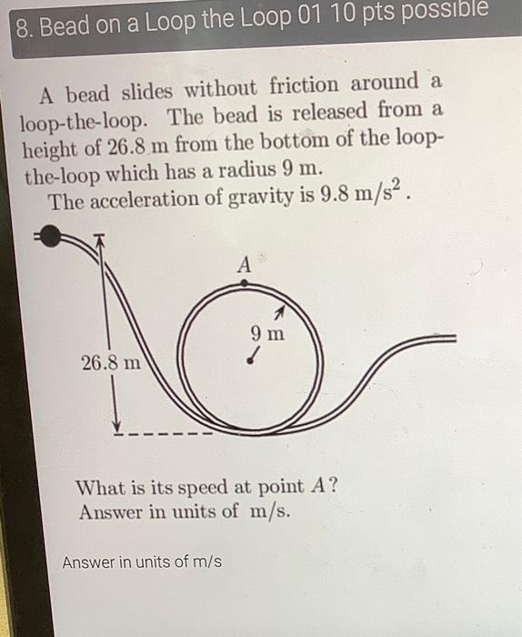 Solved 8. Bead on a Loop the Loop 01 10 pts possible A bead | Chegg.com