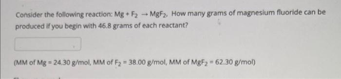 Solved + Consider the following reaction: Mg + F2 - MgF2, | Chegg.com