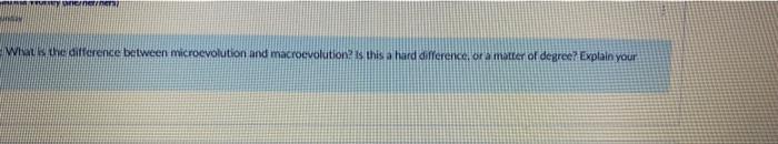 Solved what is the difference between microevolution and | Chegg.com