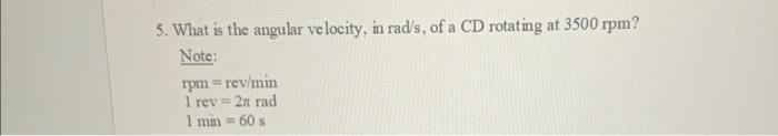 Solved 5. What is the angular velocity, in rad/s, of a CD | Chegg.com