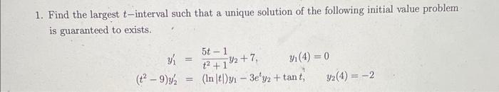 Solved 1. Find the largest t-interval such that a unique | Chegg.com