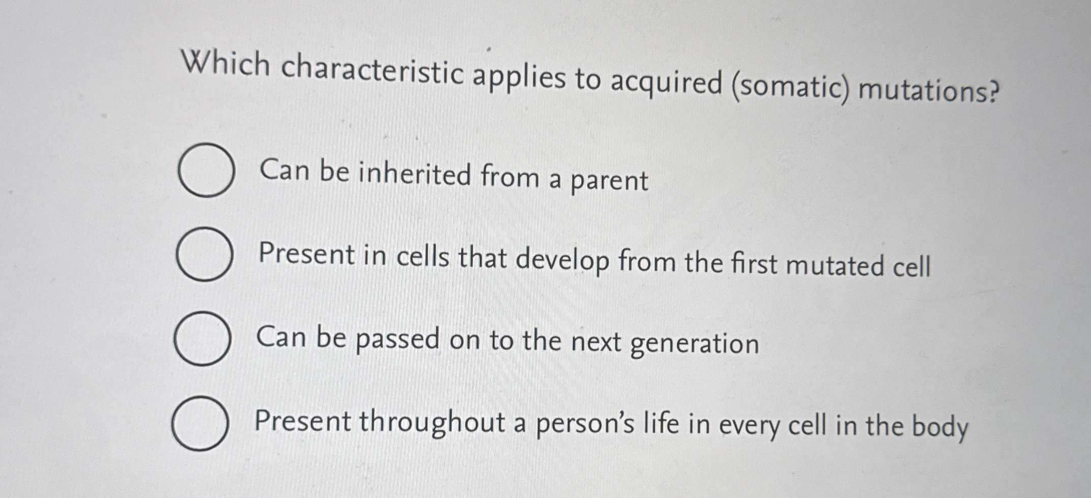 Which characteristic applies to acquired (somatic) | Chegg.com