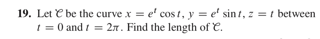 Solved Let C ﻿be the curve x=etcost,y=etsint,z=t ﻿betweent=0 | Chegg.com