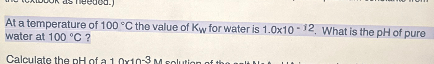 Solved At a temperature of 100°C ﻿the value of KW ﻿for water | Chegg.com