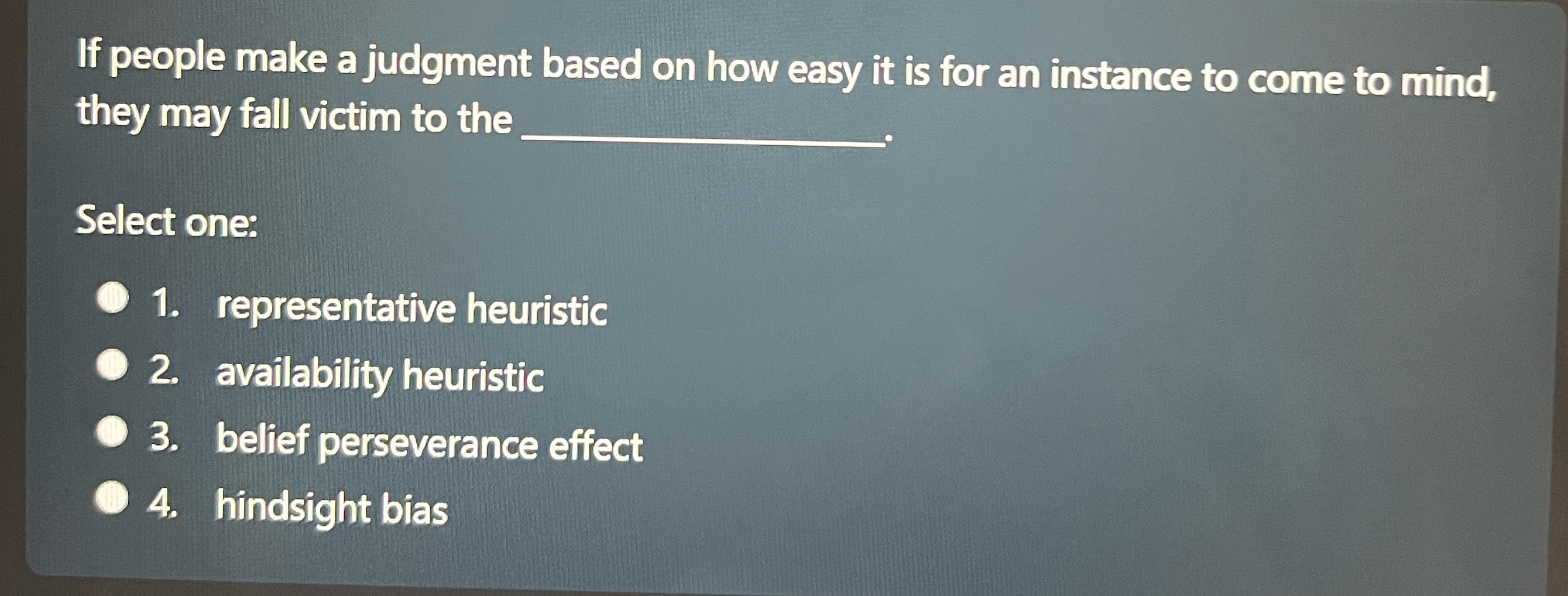 Solved If people make a judgment based on how easy it is for | Chegg.com