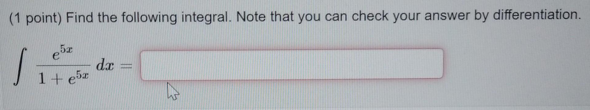 Solved (1 point) Find the following integral. Note that you | Chegg.com