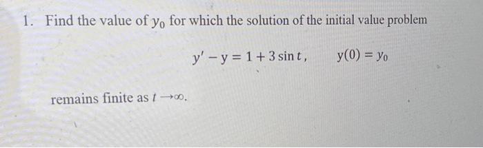 Solved find the value of y0 for which of the solution of the | Chegg.com Solved find the value of y0 for which of the solution of the | Chegg.com