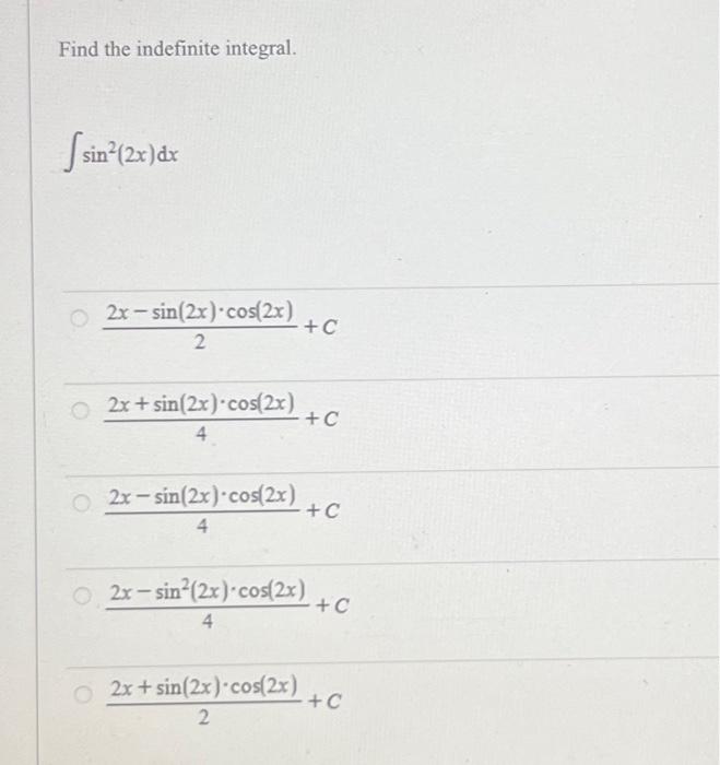 Solved Find the indefinite integral. ∫sin2(2x)dx | Chegg.com