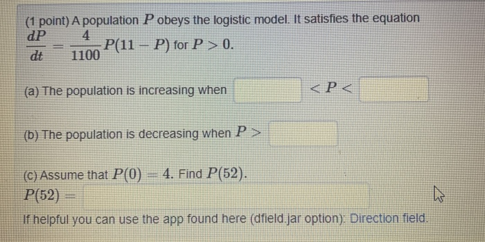 Solved (1 point) A population P obeys the logistic model. It | Chegg.com