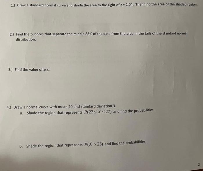 Solved 1.) Draw a standard normal curve and shade the area | Chegg.com