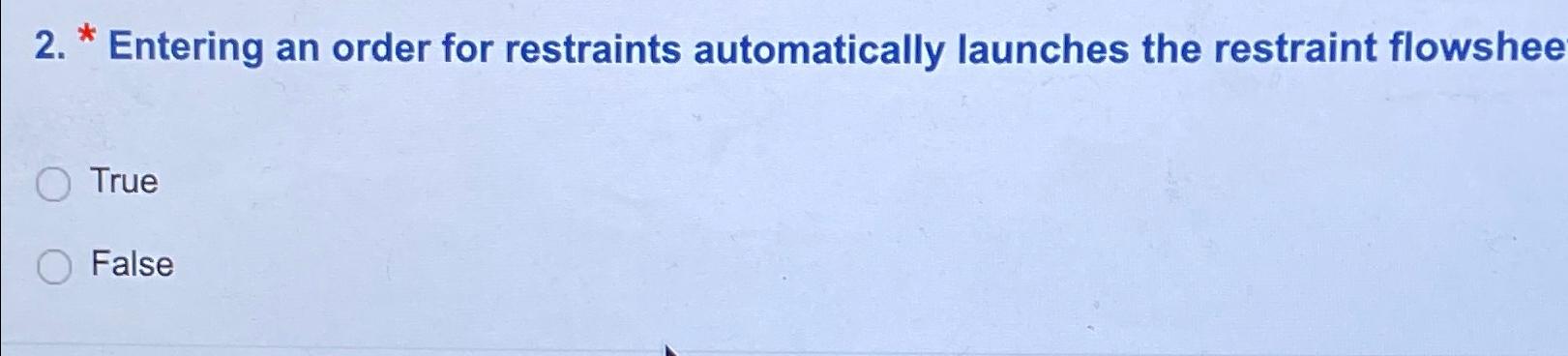 Solved Entering an order for restraints automatically | Chegg.com