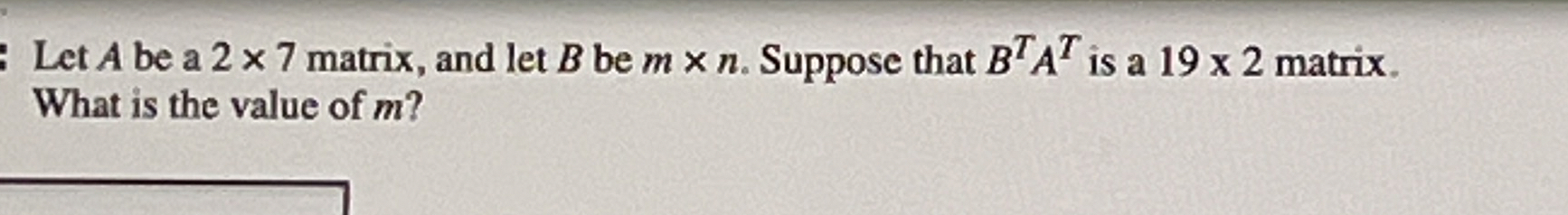 Solved Let A ﻿be a 2×7 ﻿matrix, and let B ﻿be m×n. ﻿Suppose | Chegg.com