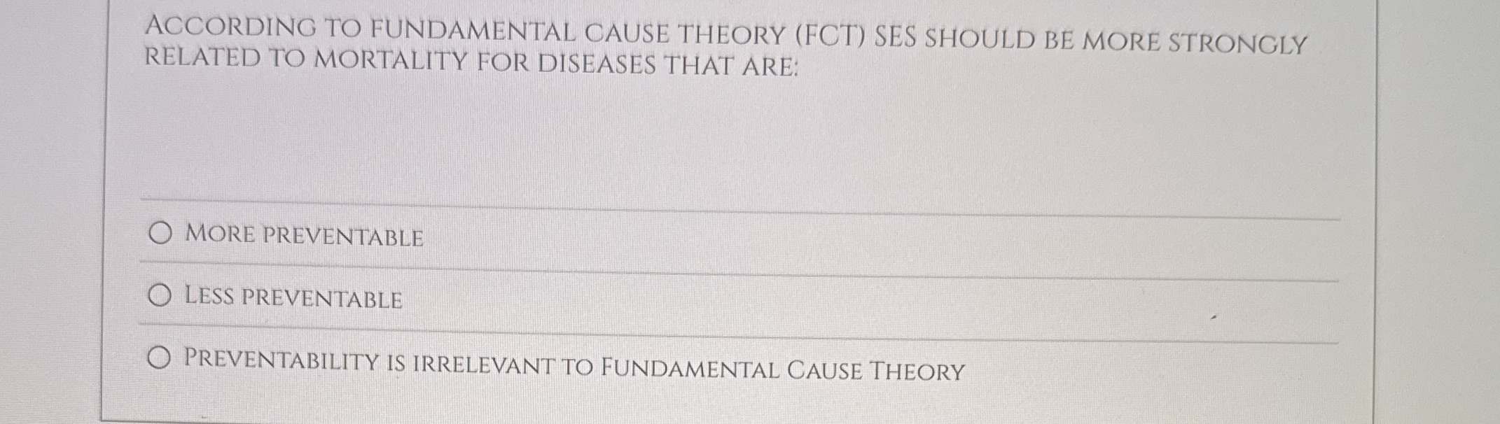 Solved ACCORDING TO FUNDAMENTAL CAUSE THEORY (FCT) ﻿SES | Chegg.com