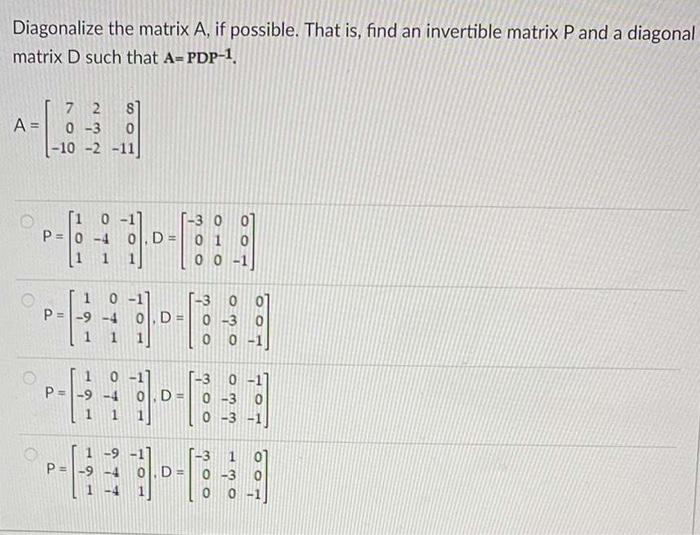 Solved Diagonalize the matrix A, if possible. That is, find | Chegg.com