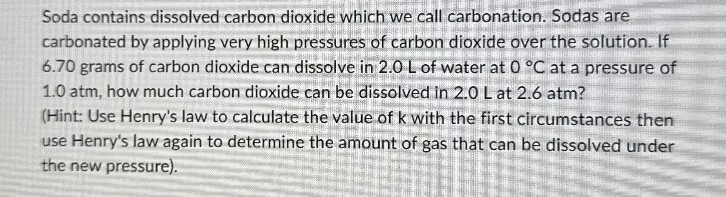 Solved Soda contains dissolved carbon dioxide which we call | Chegg.com