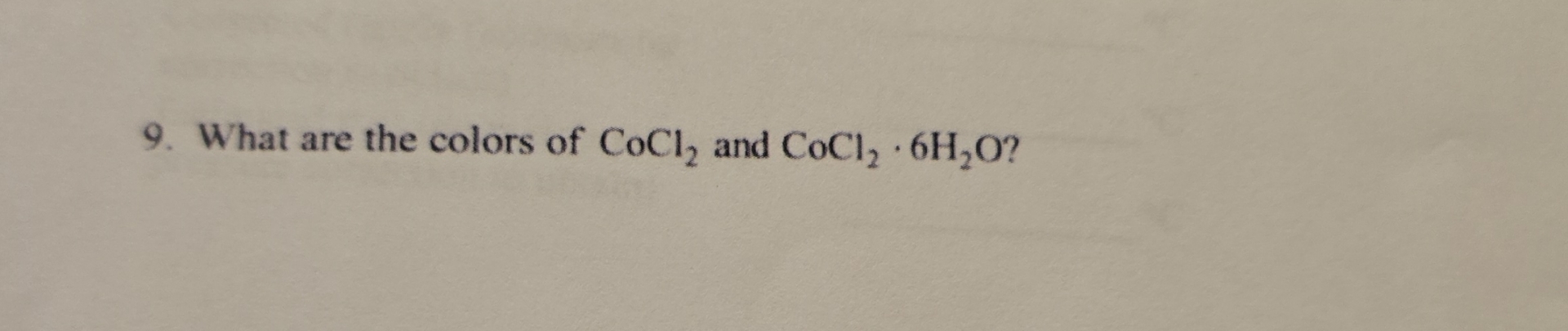 Solved What are the colors of CoCl2 ﻿and CoCl2*6H2O ? | Chegg.com