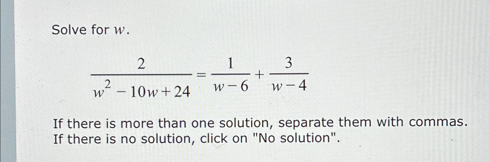 Solved Solve for w.2w2-10w+24=1w-6+3w-4If there is more than | Chegg.com