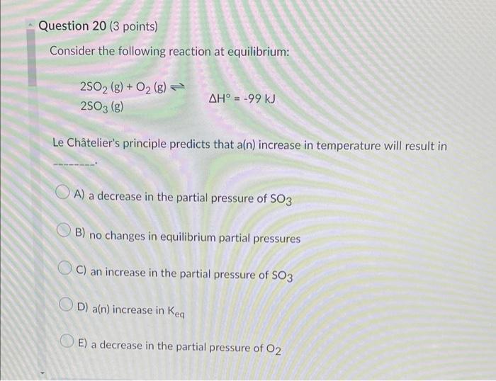 Solved Consider the following reaction at equilibrium: 2SO2( | Chegg.com