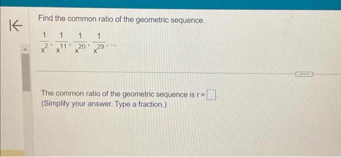 Solved Find the common ratio of the geometric sequence. | Chegg.com