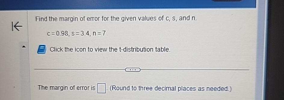 Solved Find the margin of error for the given values of c,s, | Chegg.com