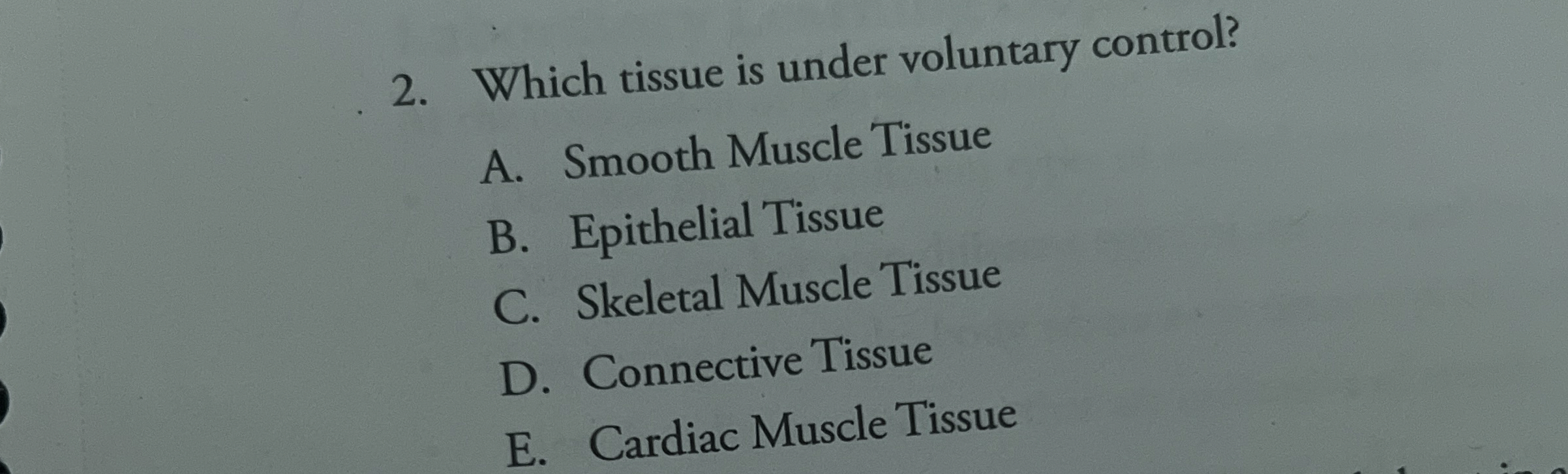 Solved Which tissue is under voluntary control?A. ﻿Smooth | Chegg.com