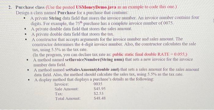 Solved 2. Purchase class (Use the posted USMoneyDemo.java as | Chegg.com