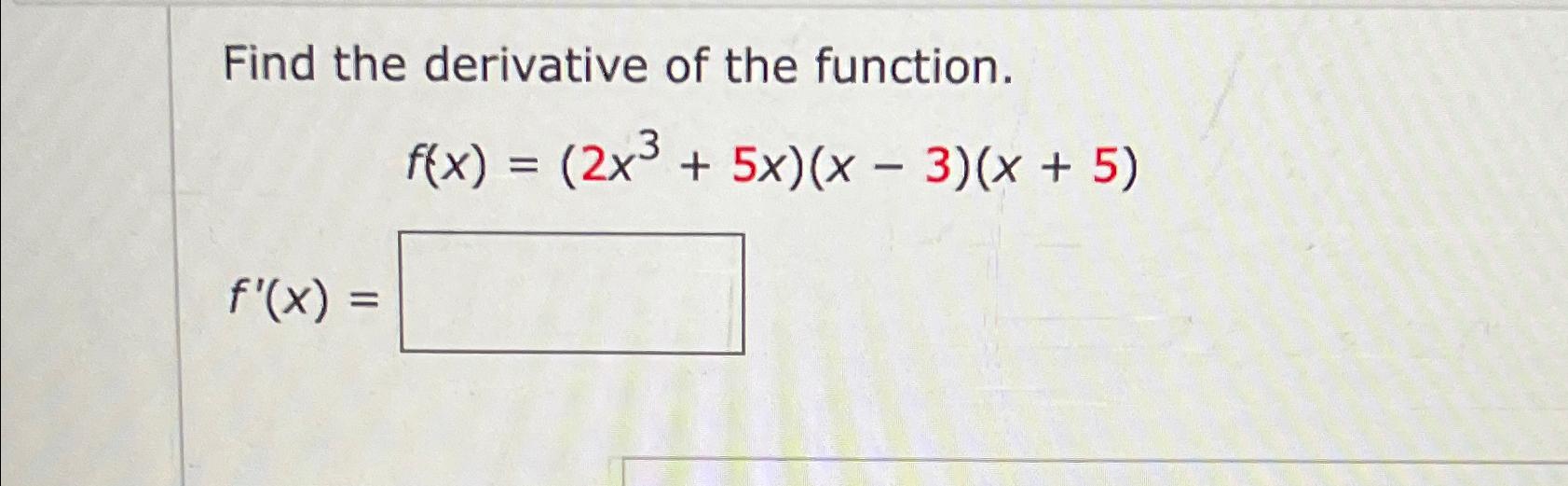 Solved Find the derivative of the | Chegg.com
