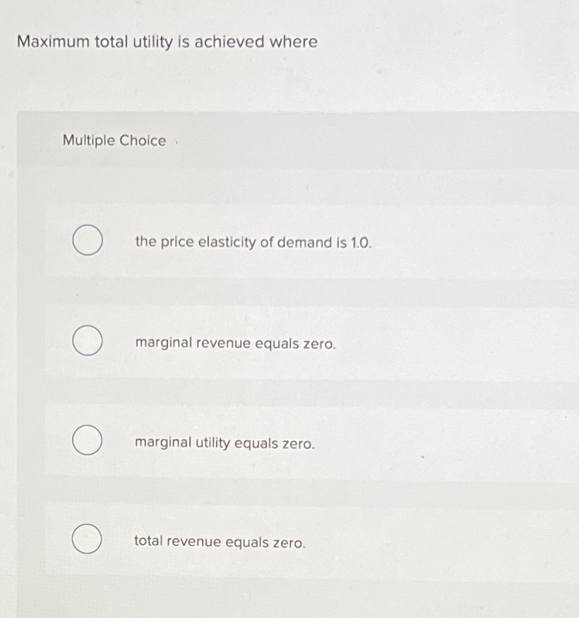 Solved Maximum total utility is achieved whereMultiple | Chegg.com