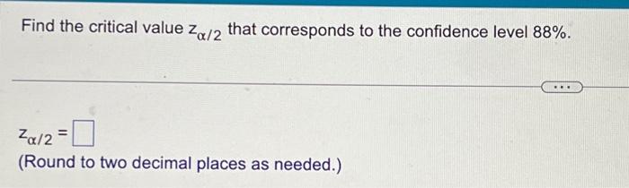 Solved Find the critical value Zα/2 that corresponds to the | Chegg.com