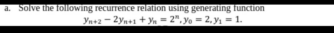 Solved a. Solve the following recurrence relation using | Chegg.com Solved a. Solve the following recurrence relation using | Chegg.com