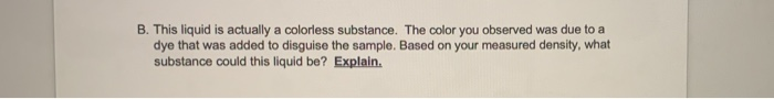 Solved B. This liquid is actually a colorless substance. The | Chegg.com
