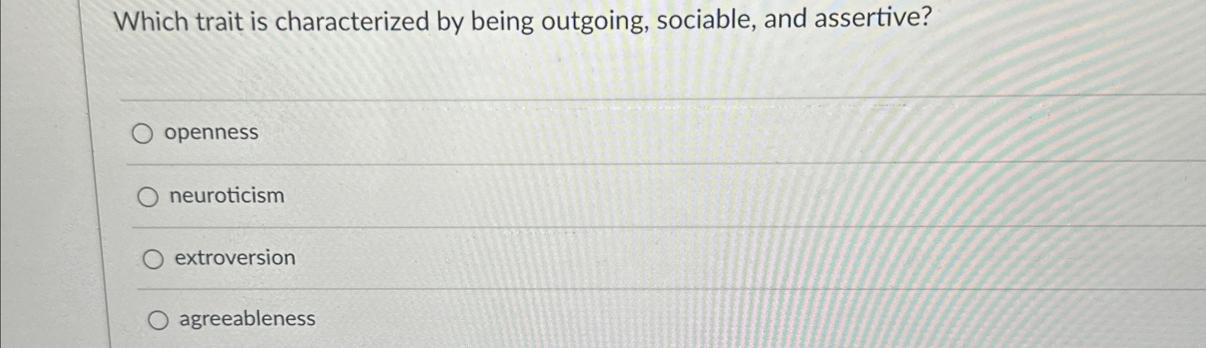 Solved Which trait is characterized by being outgoing, | Chegg.com
