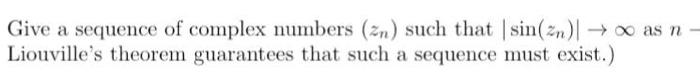 Solved Give a sequence of complex numbers (zn) such that | Chegg.com