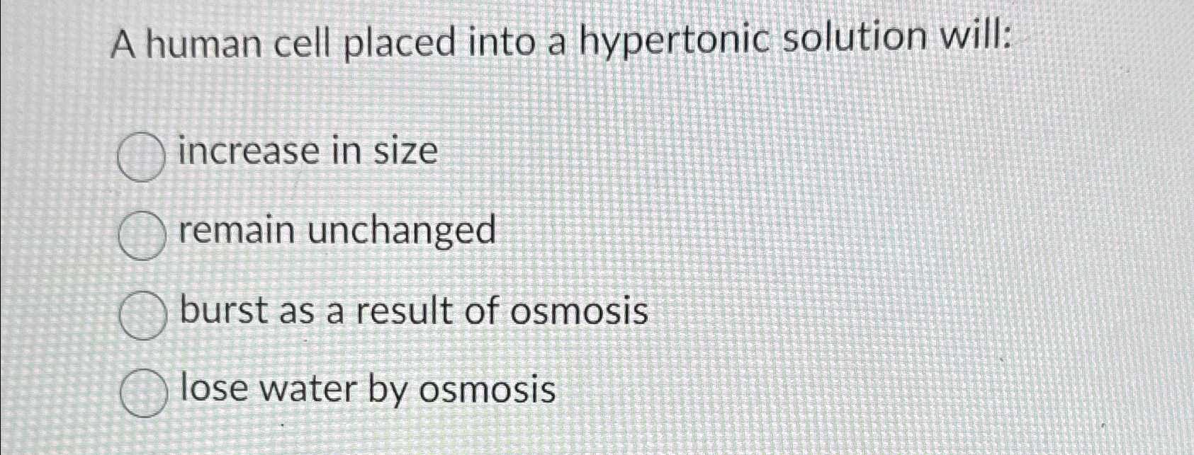 Solved A human cell placed into a hypertonic solution | Chegg.com