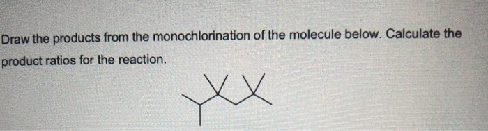 Solved Draw the products from the monochlorination of the | Chegg.com
