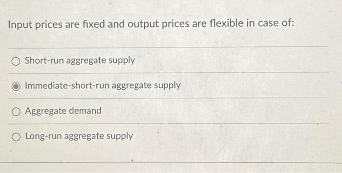 Solved The immediate-short-run aggregate supply curve is: | Chegg.com