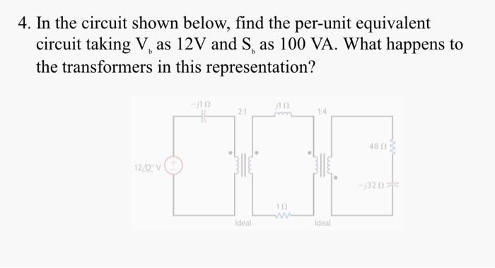 Solved 4. In the circuit shown below, find the per-unit | Chegg.com