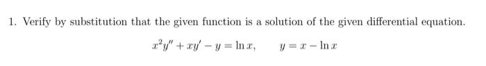 Solved 1. Verify by substitution that the given function is | Chegg.com