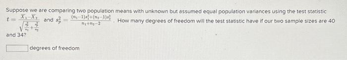 Solved Suppose we are comparing two population means with | Chegg.com