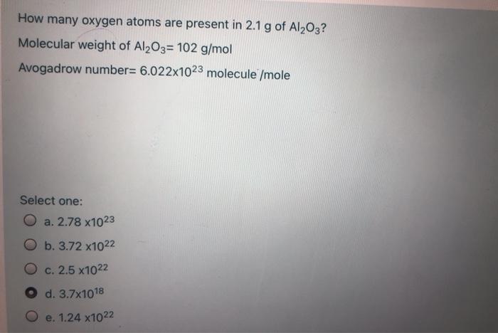 Solved How many oxygen atoms are present in 2.1 g of Al2O3? | Chegg.com