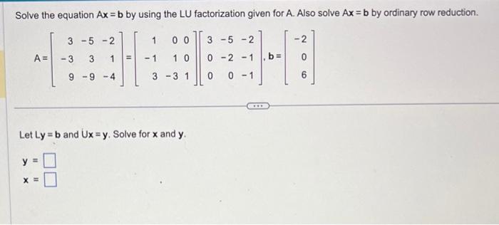 Solved Solve the equation Ax=b by using the LU factorization | Chegg.com