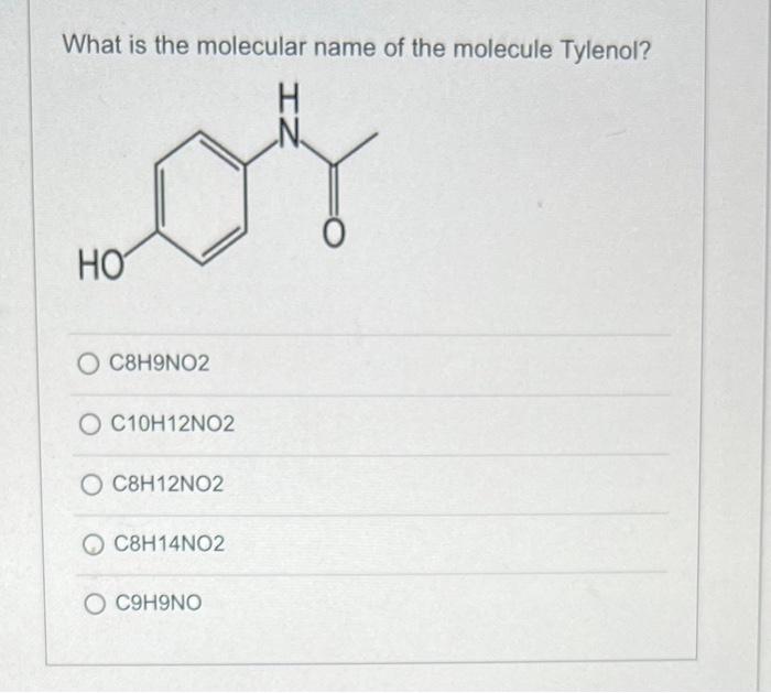 Solved What is the molecular name of the molecule Tylenol? | Chegg.com