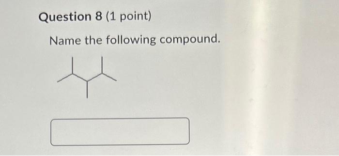 Solved Name the following compound: Name the following | Chegg.com