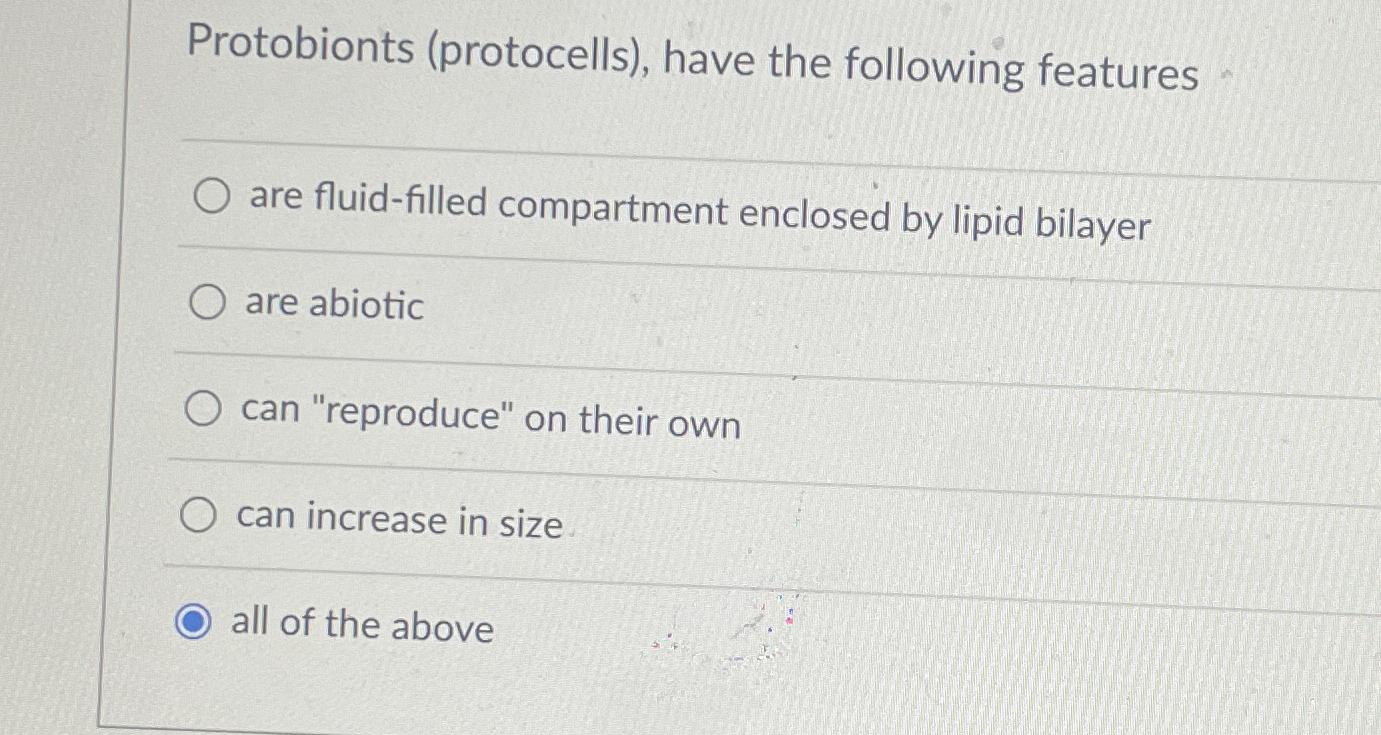 Solved Protobionts (protocells), ﻿have the following | Chegg.com