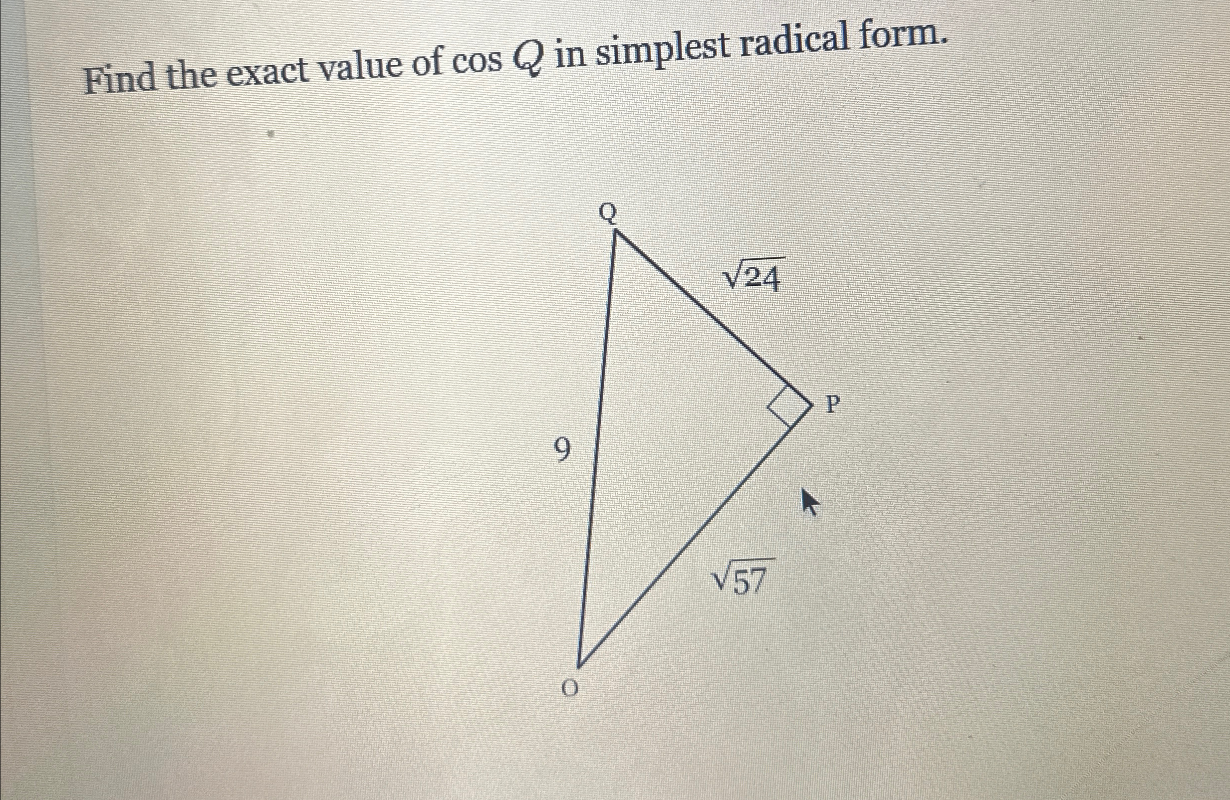 Solved Find the exact value of cosQ ﻿in simplest radical | Chegg.com