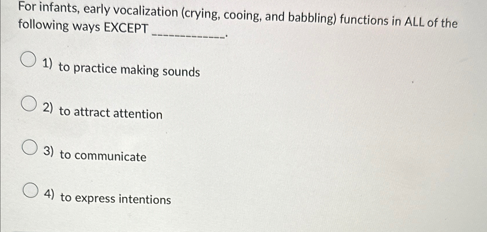 Solved For infants, early vocalization (crying, ﻿cooing, and | Chegg.com